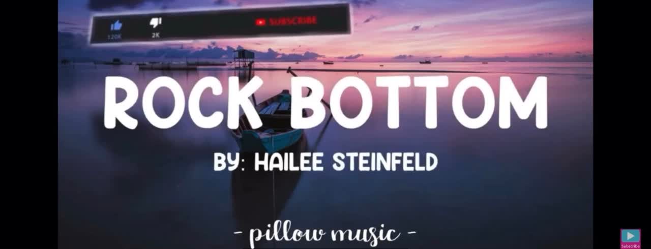 Rock Bottom (Lyrics) _ Hailee Steinfeld ft.DNCE _ Pillow - TNAOT